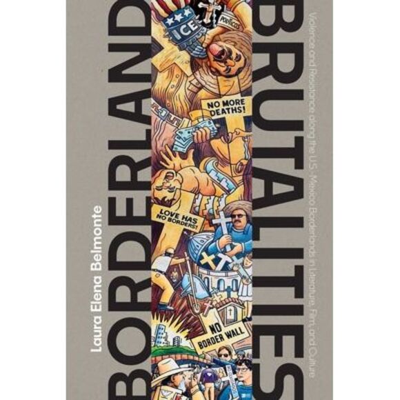 Laura Elena Belmonte | Other | Borderland Brutalities Violence And ...
